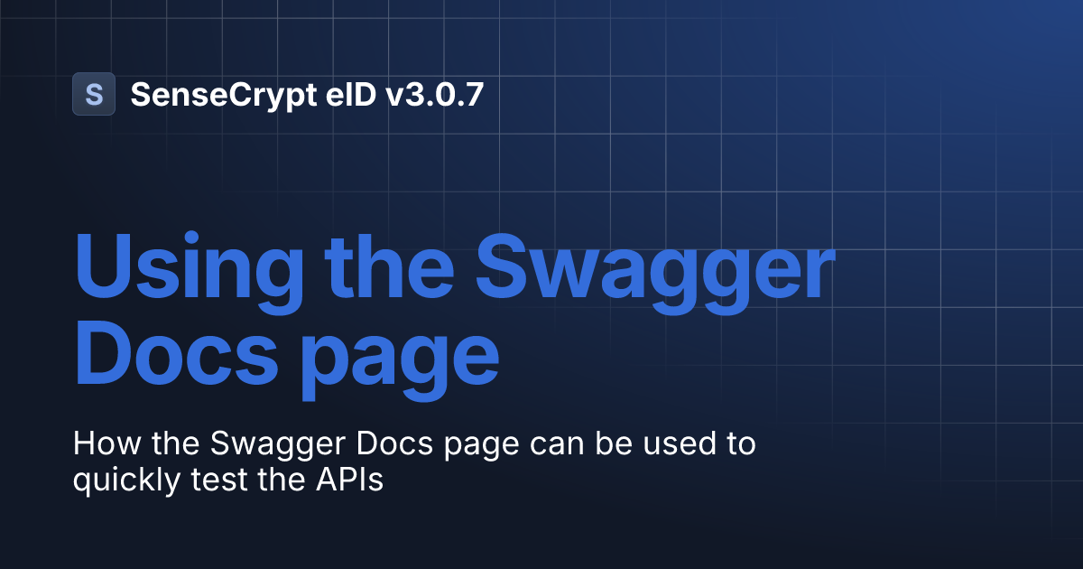 Using the Swagger Docs page | SenseCrypt eID v3.0.7
