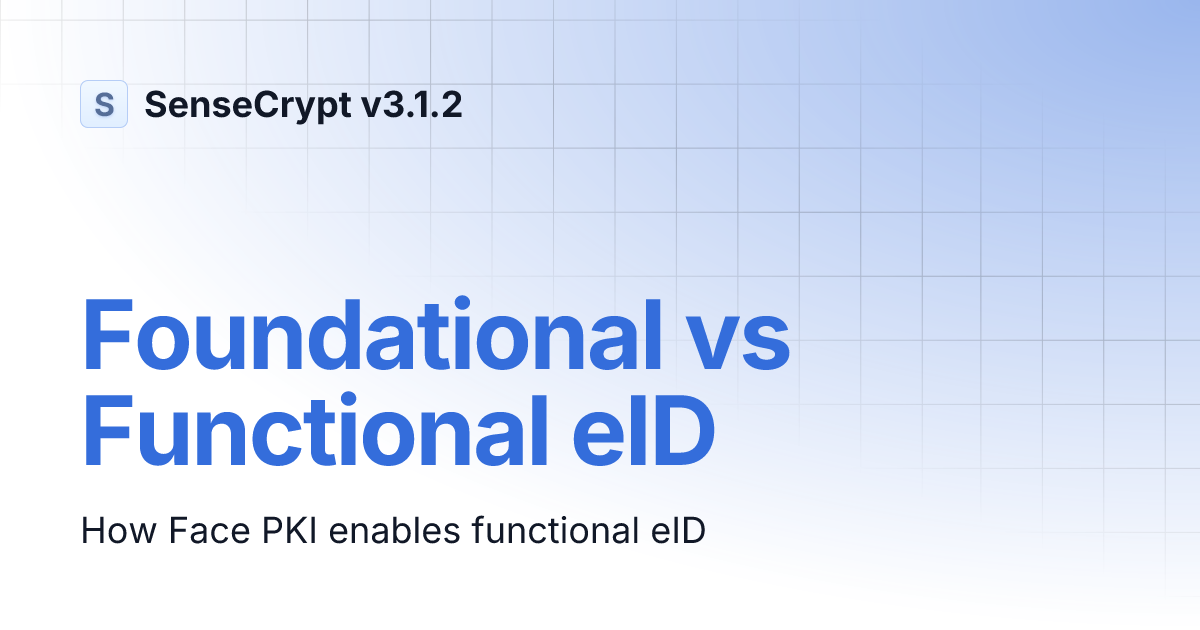 Foundational vs Functional eID | SenseCrypt v3.1.2
