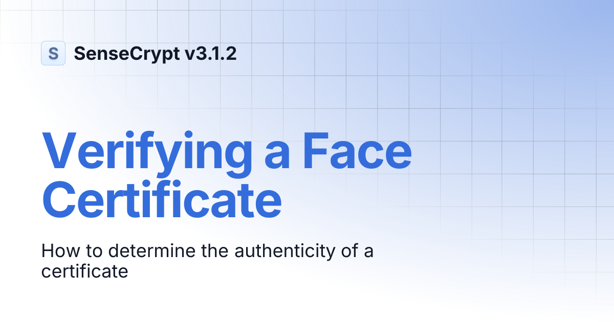 Verifying a Face Certificate | SenseCrypt v3.1.2