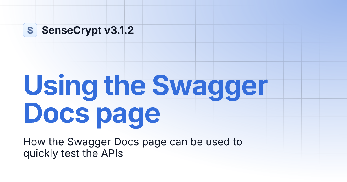 Using the Swagger Docs page | SenseCrypt v3.1.2