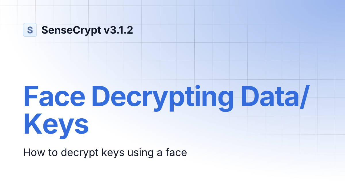 Face Decrypting Data/Keys | SenseCrypt v3.1.2