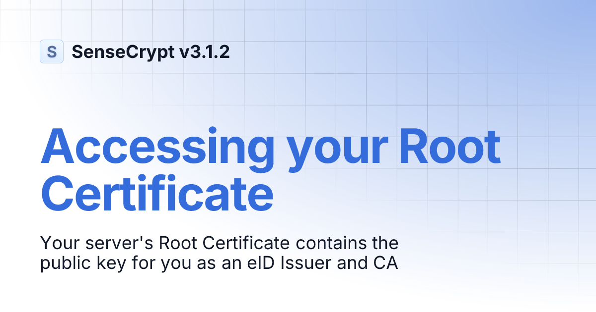 Accessing your Root Certificate | SenseCrypt v3.1.2