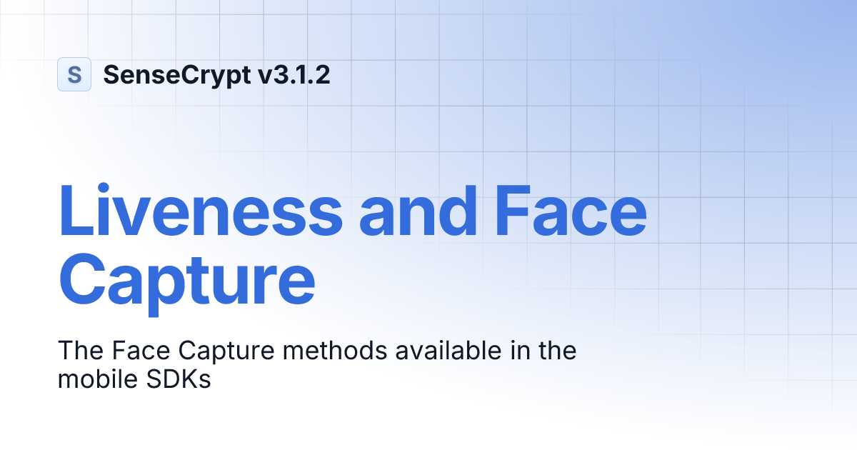Liveness and Face Capture | SenseCrypt v3.1.2