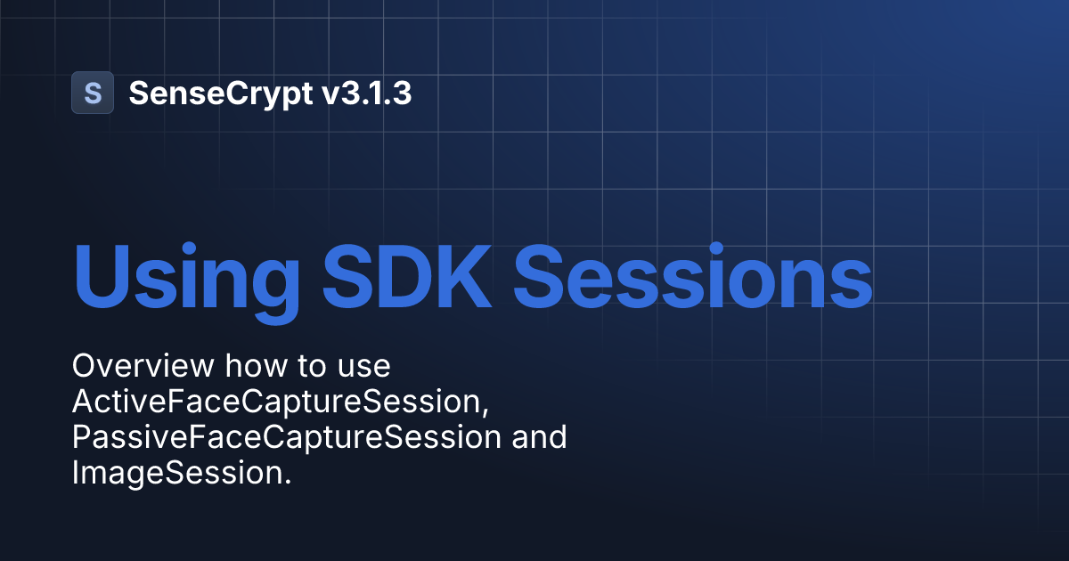 Using SDK Sessions | SenseCrypt v3.1.3