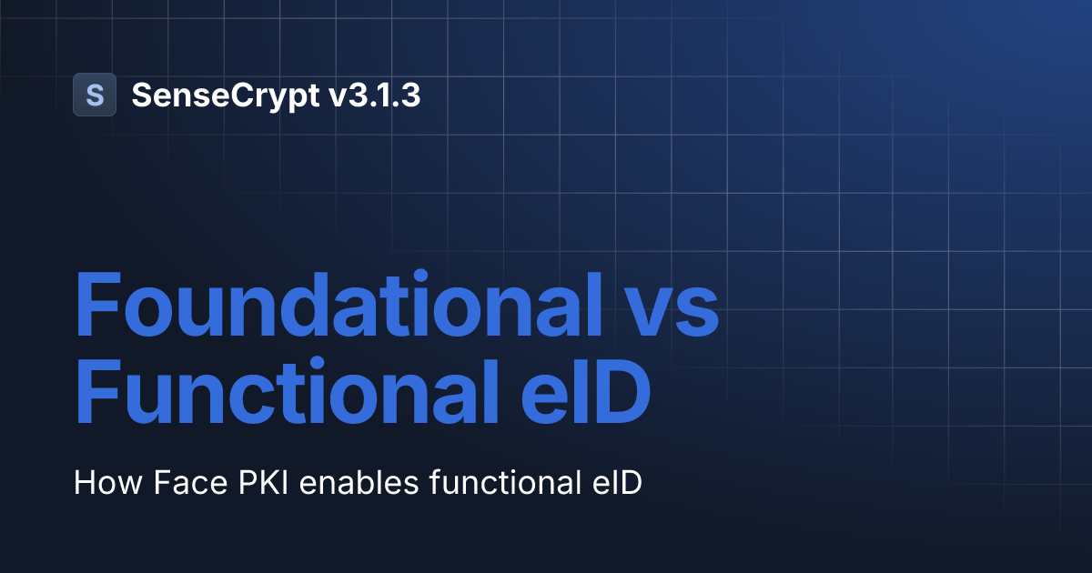Foundational vs Functional eID | SenseCrypt v3.1.3
