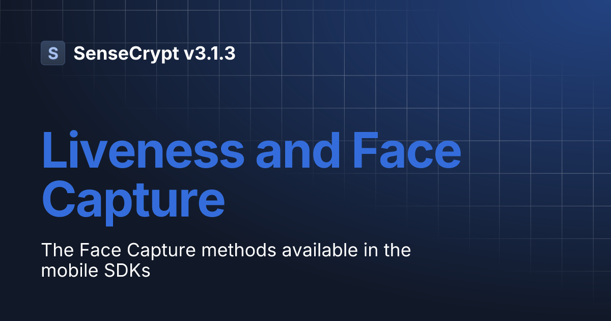 Liveness and Face Capture | SenseCrypt v3.1.3