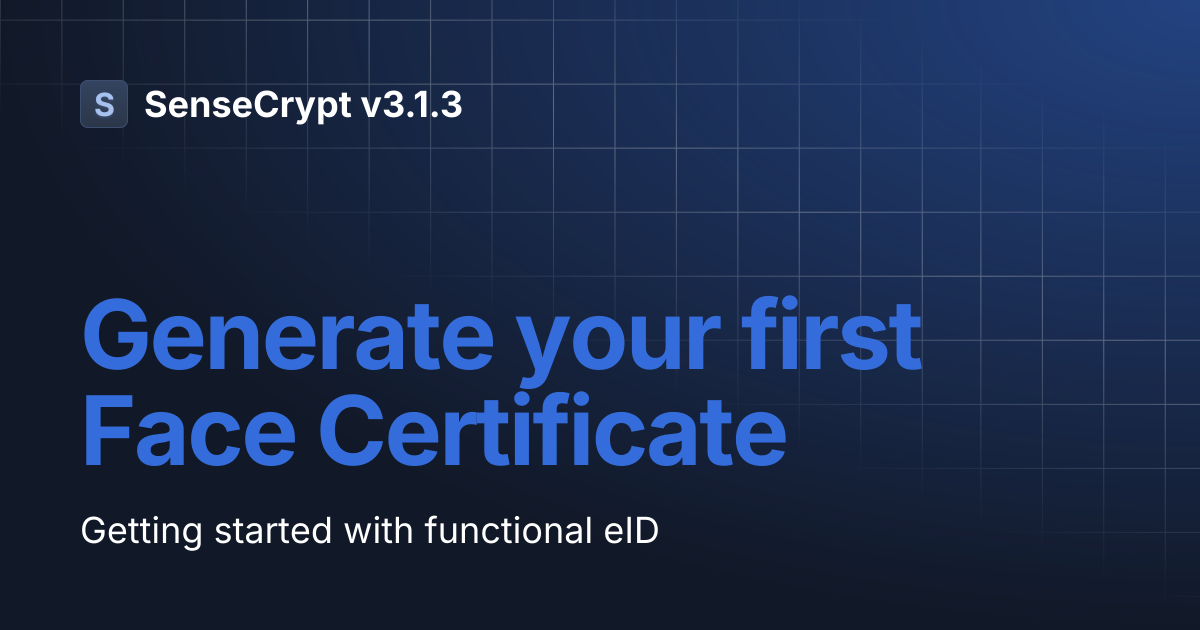 Generate your first Face Certificate | SenseCrypt v3.1.3