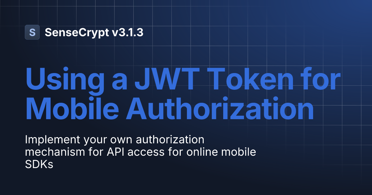Using a JWT Token for Mobile Authorization | SenseCrypt v3.1.3